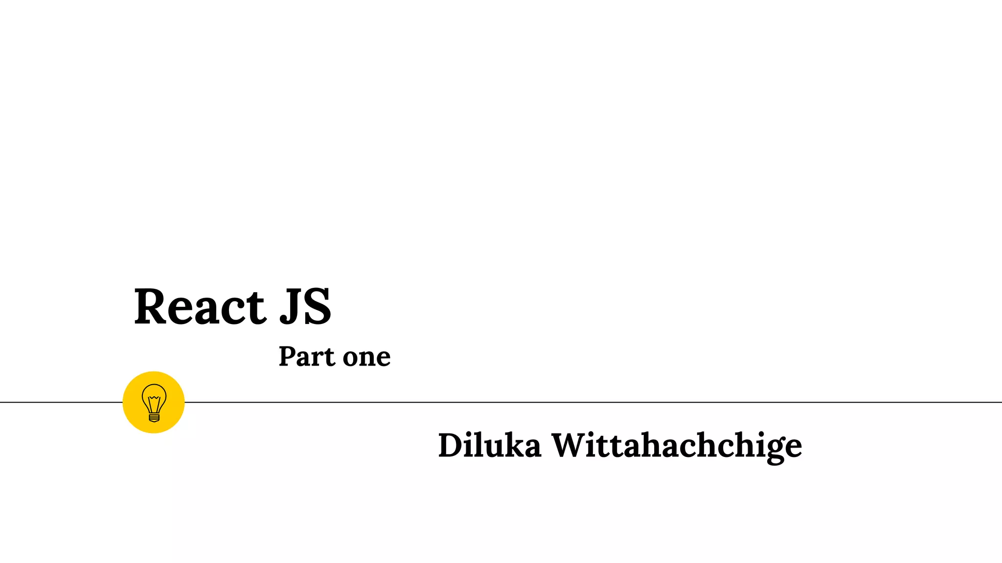 React JS part 1 | PPT React JS part 1 | PPT