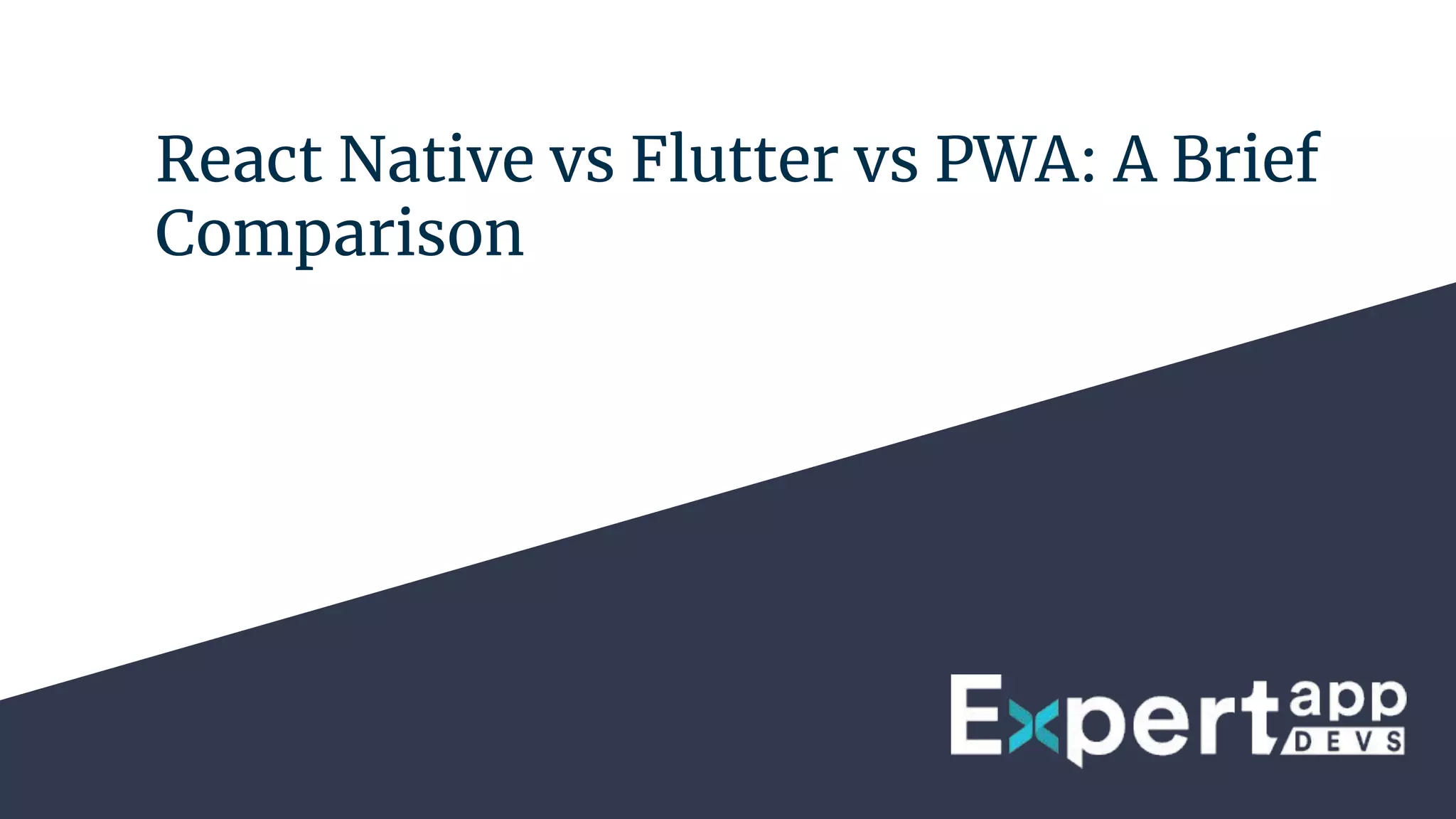 React Native vs Flutter vs PWA: A Brief Comparison | PPT