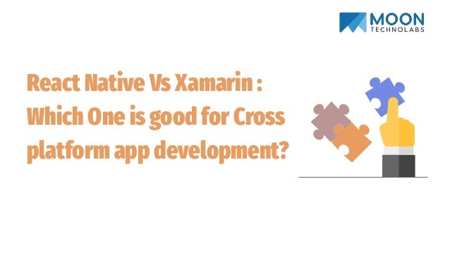 React Native Vs Xamarirn _ Which One is good for Cross platform app ...