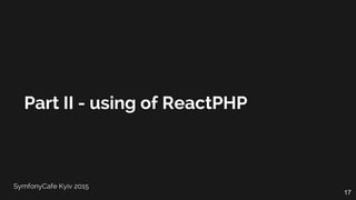 ReactPHP: practical intro | PPT