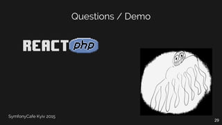 ReactPHP: practical intro | PPT