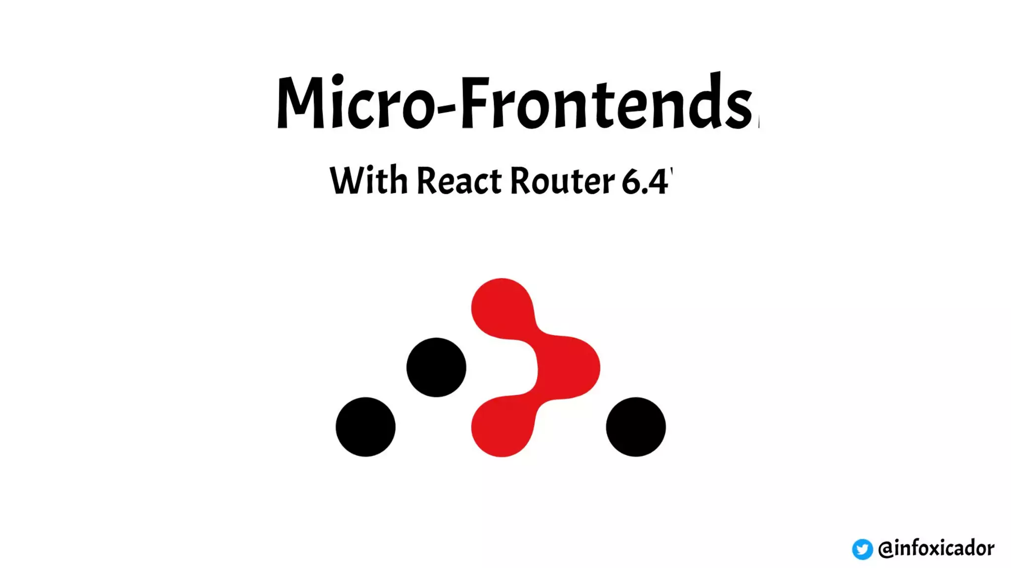 Micro-Frontends with React Router MFes - Ruben Casas | PPT
