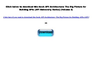 [txt] API Architecture: The Big Picture for Building APIs (API University Series) (Volume 2)