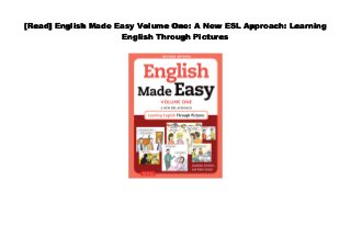 [txt] English Made Easy Volume One: A New ESL Approach: Learning ...