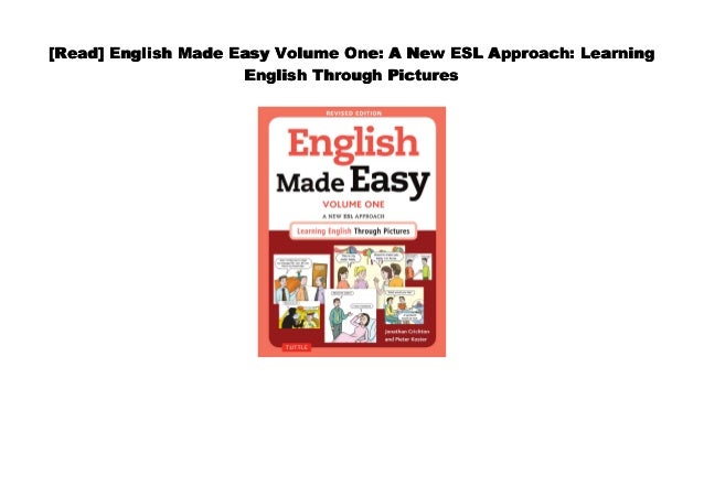 [txt] English Made Easy Volume One: A New ESL Approach: Learning ...