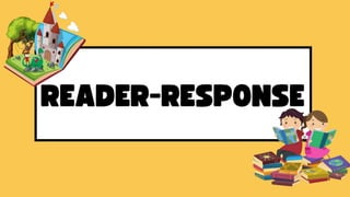 READER-RESPONSE APPROACH POWERPOINT GR10 | PPT
