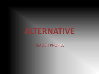 Reader profile | PPTX | Alternative Music | Music