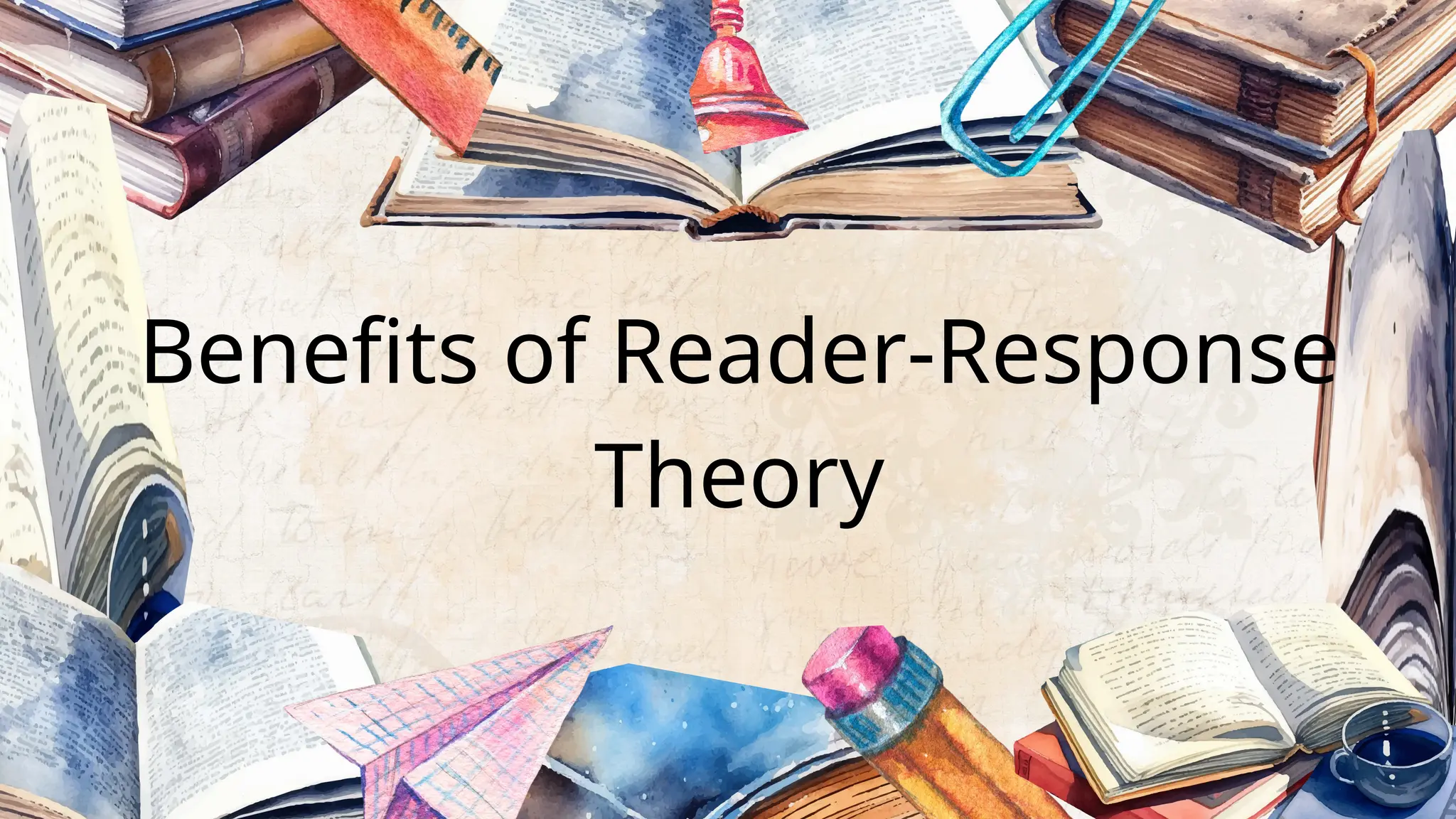 The benefits of Reader response theory.pptx