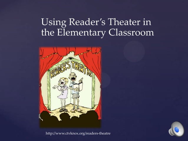 Using Reader's Theater in the Elementary Classroom | PPT