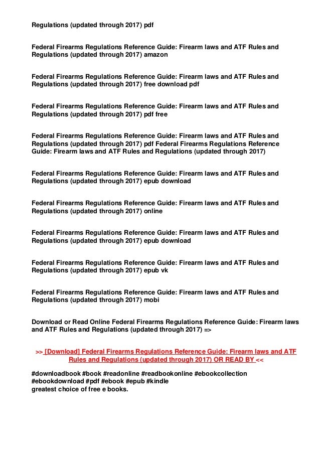 READFederal Firearms Regulations Reference Guide: Firearm laws and ATF ...
