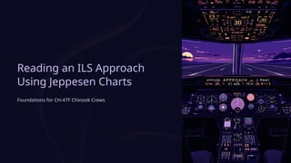 Reading-an-ILS-Approach-Using-Jeppesen-Charts.pptx