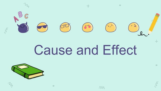 Cause and Effect Relationship for Grade 1 | PPTX | Education