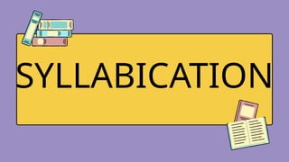 GRADE 3- SYLLABICATION TOPIC SECOND QUARTER | PPTX