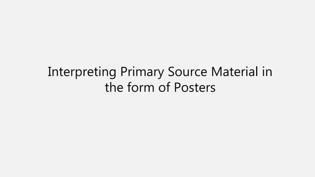 Understanding and analysing primary source material | PPT