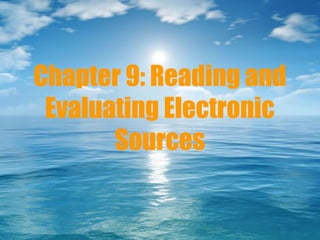 Reading and evaluating electronic sources | PPT