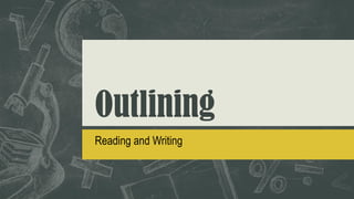 Reading and Writing - Outlining | PDF