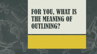 Reading and Writing - Outlining | PDF