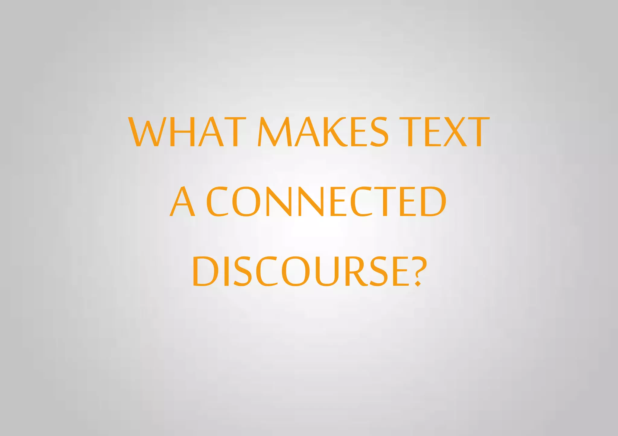 [READING AND WRITING SKILLS] Text as a Discourse - Introduction | PPTX