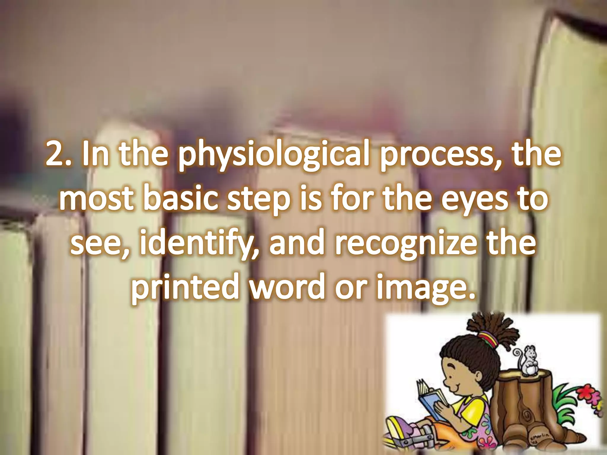 Reading as a physiological process and READING as a COGNITIVE PROCESS ...