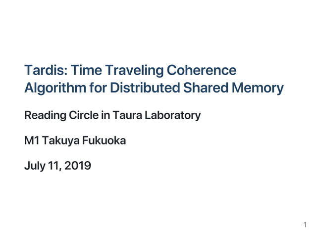 Tardis Time Traveling Coherence Algorithm For Distributed Shared Memory Ppt