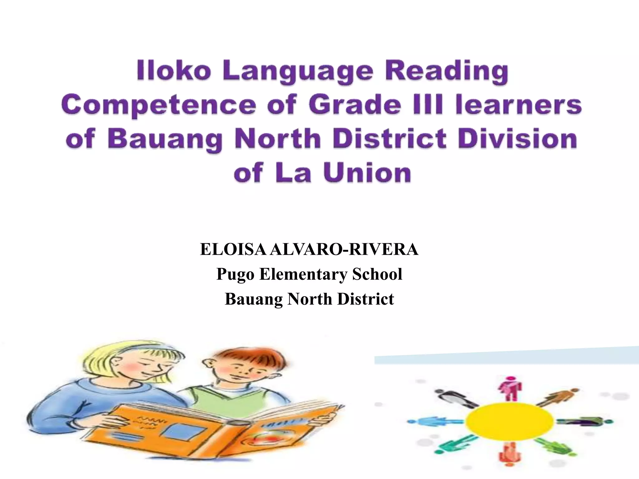 Iloko Language Reading Competence of Grade III Learners | PPT
