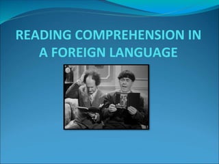 Reading comprehension in a foreign language | PPT