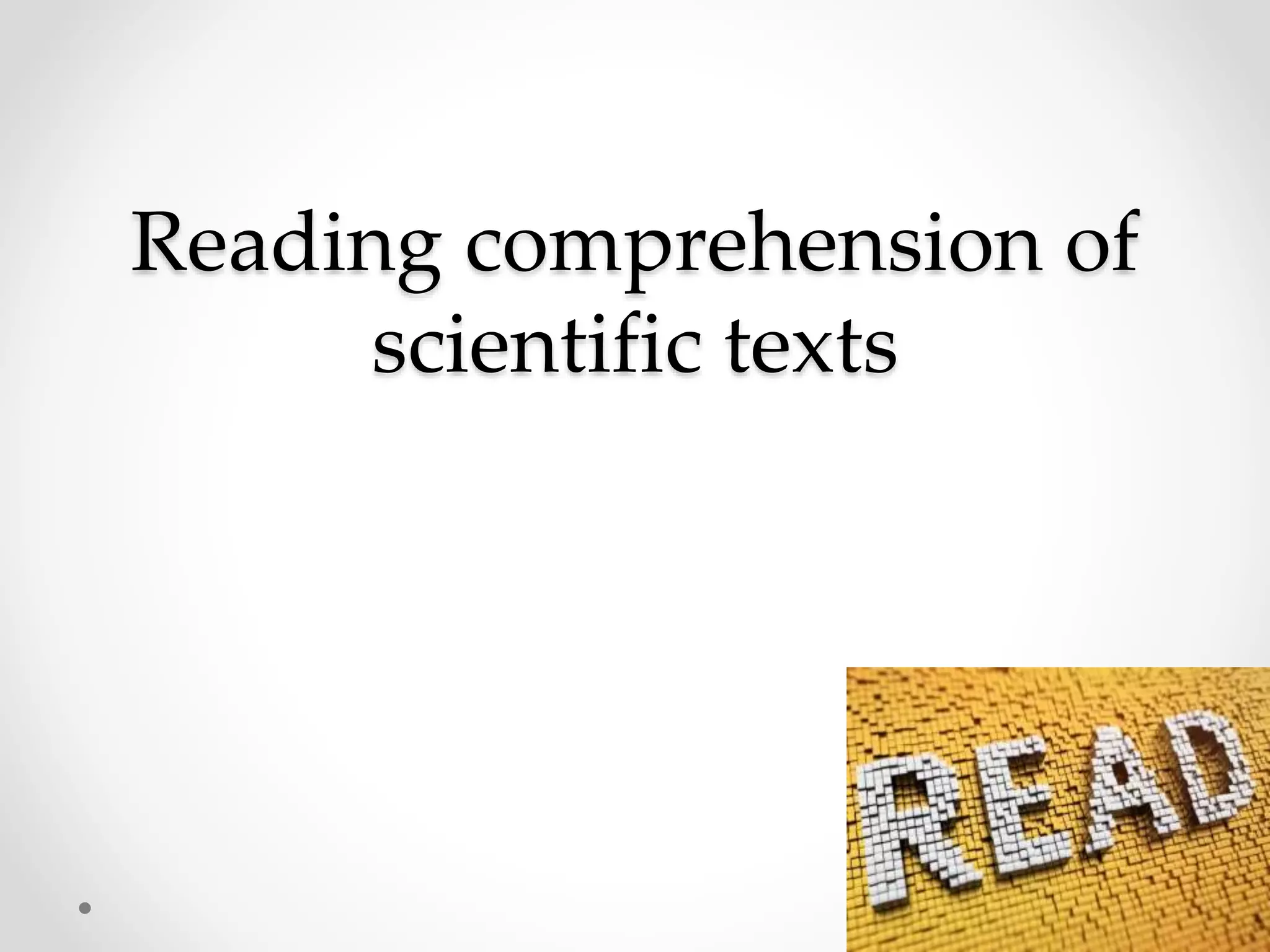 Reading comprehension of scientific texts | PPTX