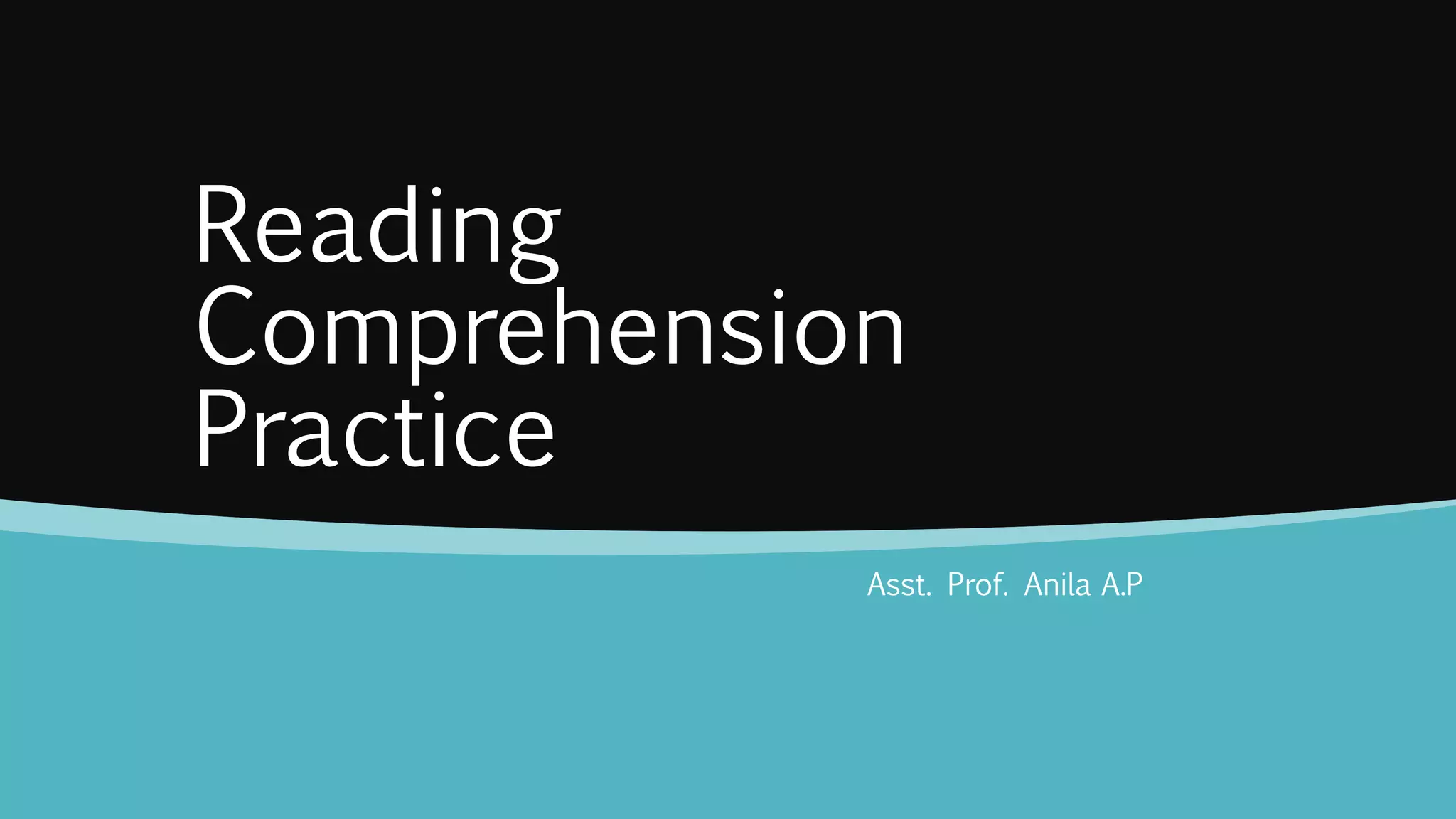 Reading comprehension practice.aap