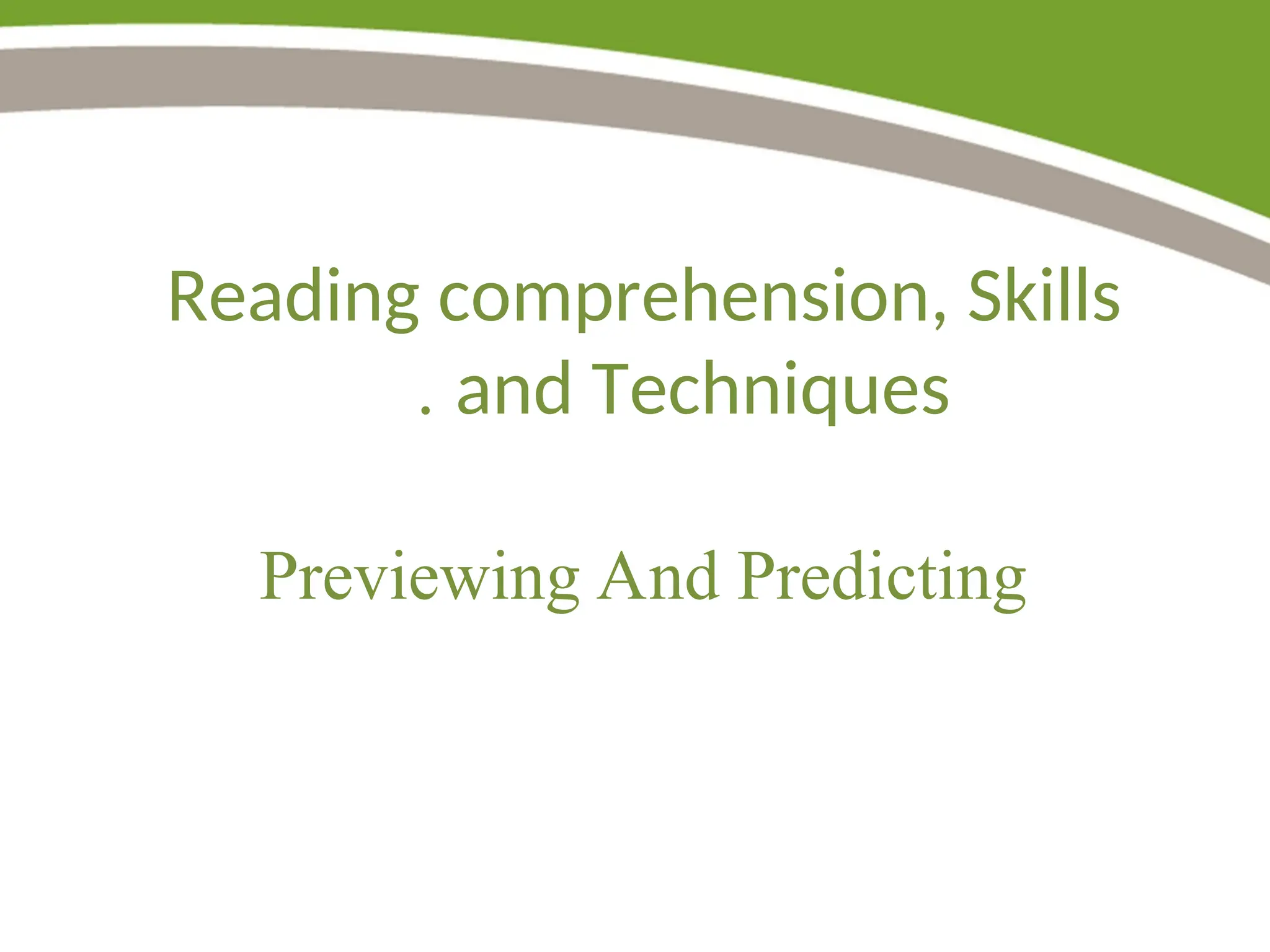 Reading_comprehension_SkillsANDpredicting and previewing.ppt