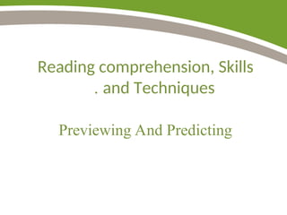 Reading_comprehension_SkillsANDpredicting and previewing.ppt