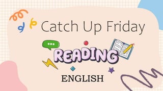 READING ENGLISH.pptx catch up friday reading | PPT