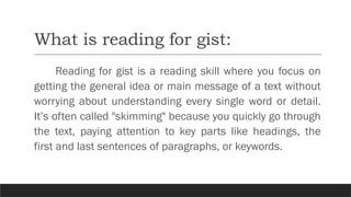 skill of reading for gist — understanding the general meaning of a text ...