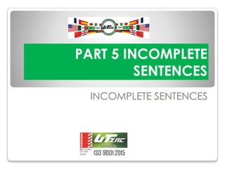 Reading PART 5 incomplete sentences | PPT