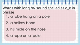 Kinder Reading long o spelled as o_e.pptx