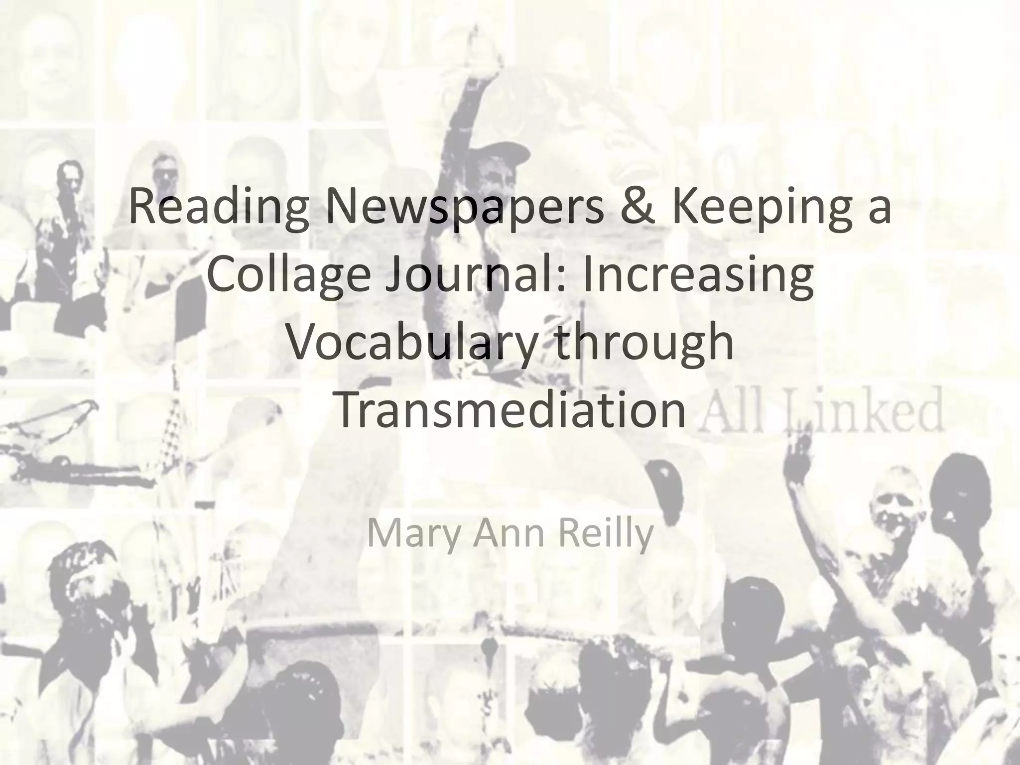 Reading Newspapers and Keeping a Collage Journal: Increasing Vocabulary ...
