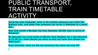 Reading public transport timetables | PPTX | Rail Travel | Travel Type