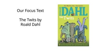 Reading comprehension style questions about Roald Dahl the twits | PPTX
