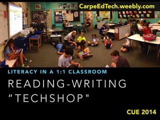 Reading-Writing "Tech-shop:" Literacy in an 1:1 Classroom | PDF