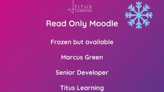 Read only moodle marcus green titus learning | PPTX