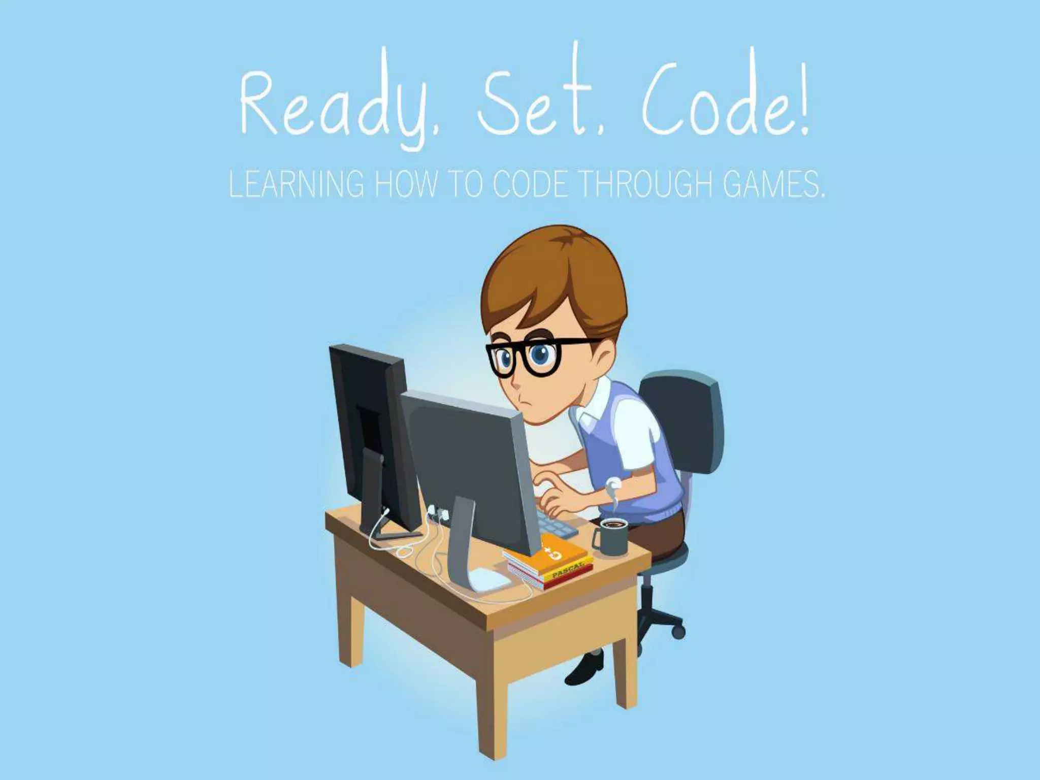 Ready, Set Code!: Learning How to Code Through Games | PPTX