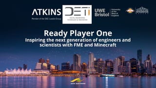 Ready Player One - Inspiring the Next Generation of Engineers and ...