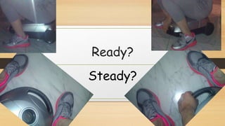 Ready steady go! | PPTX