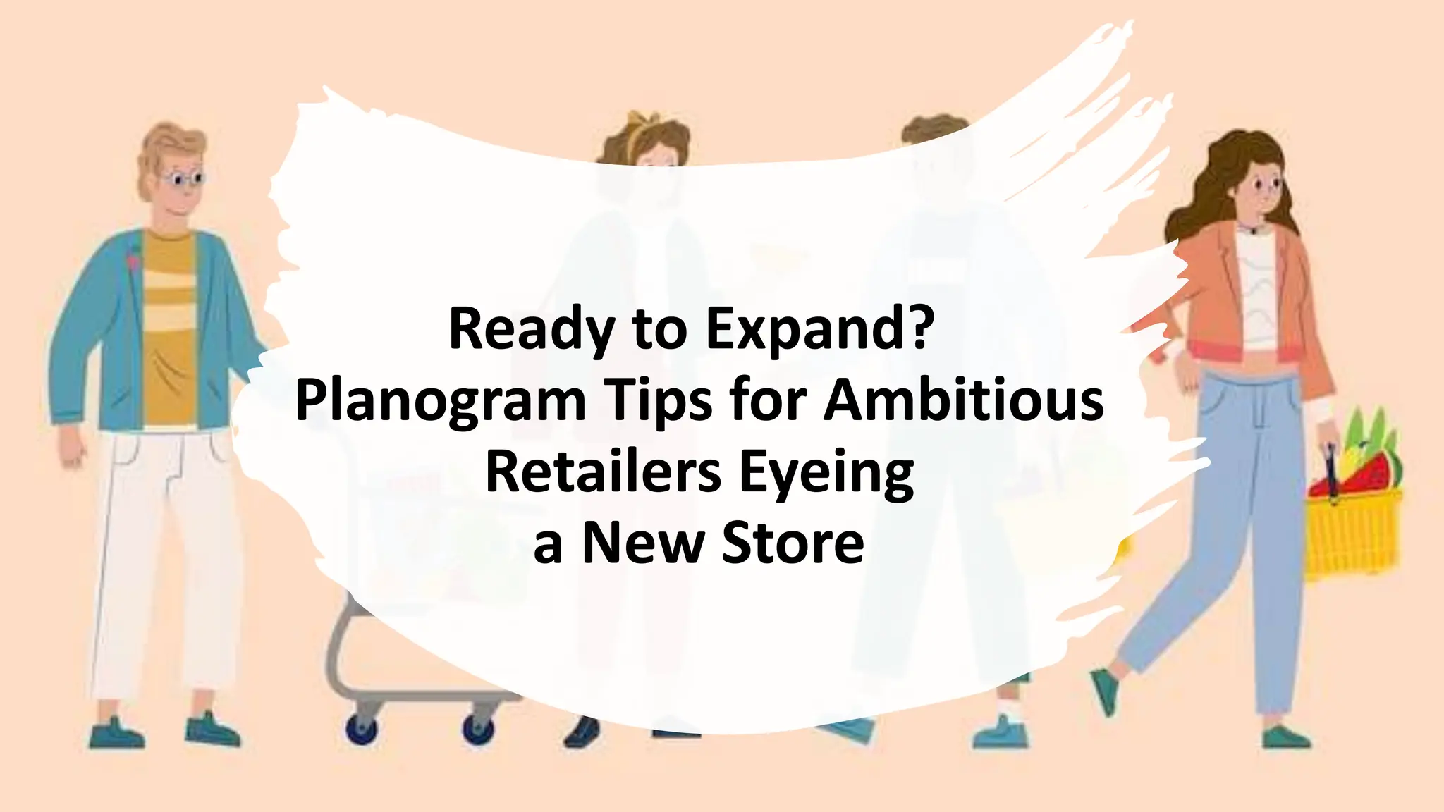 Ready to Expand 5 Planogram Tips for Ambitious Retailers Eyeing a New ...