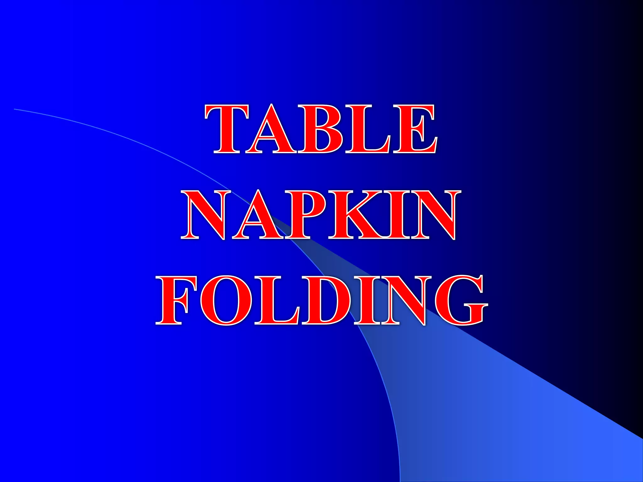 Table Napkin Folding | PPTX