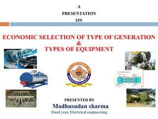 Economic selection of type of genration and types of equipment used in ...