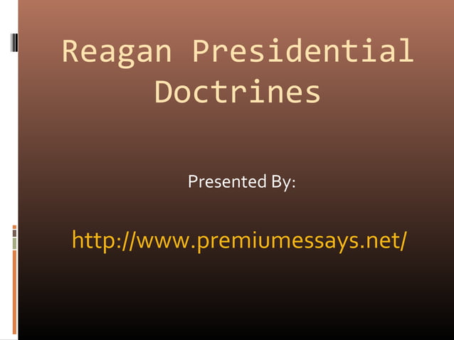 Reagan presidential doctrines | PPT | Political Issues & policy | Politics