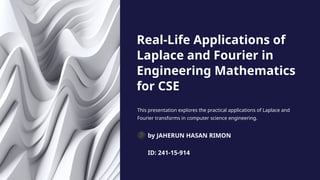 Real-Life-Applications-of-Laplace-and-Fourier-in-Engineering-Mathematics-for-CSE (2).pptx.pptx