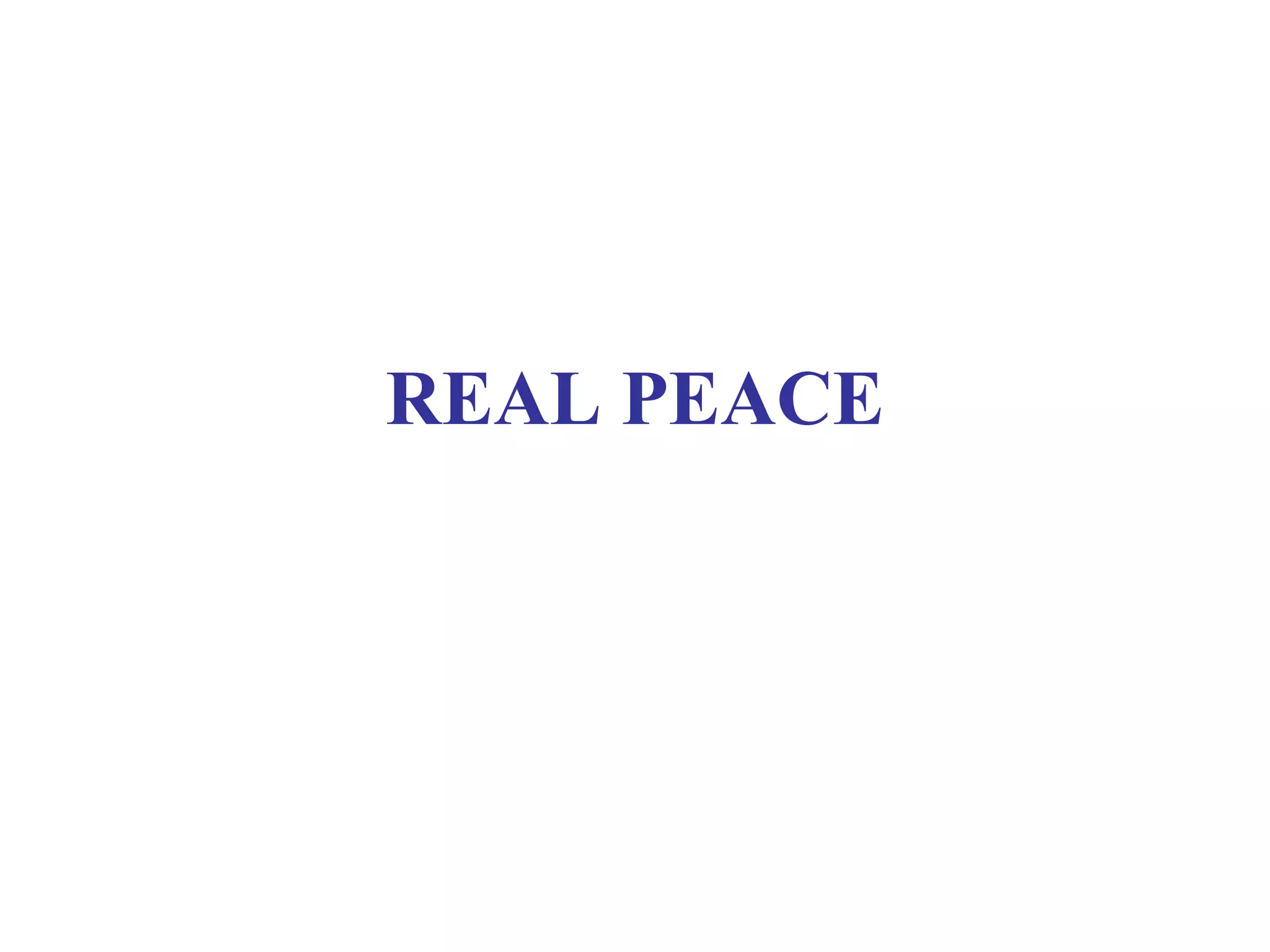 REAL PEACE | PPT