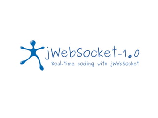 Real time coding with jWebSocket | PPT
