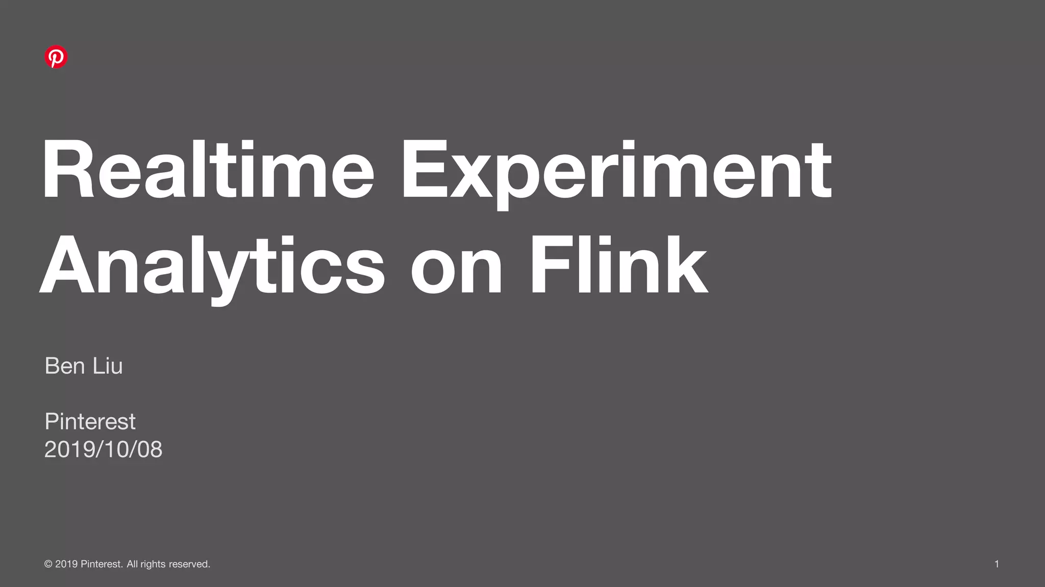 Real Time Experiment Analytics at Pinterest with Apache Flink - Ben Liu & Parag Kesar, Pinterest ...